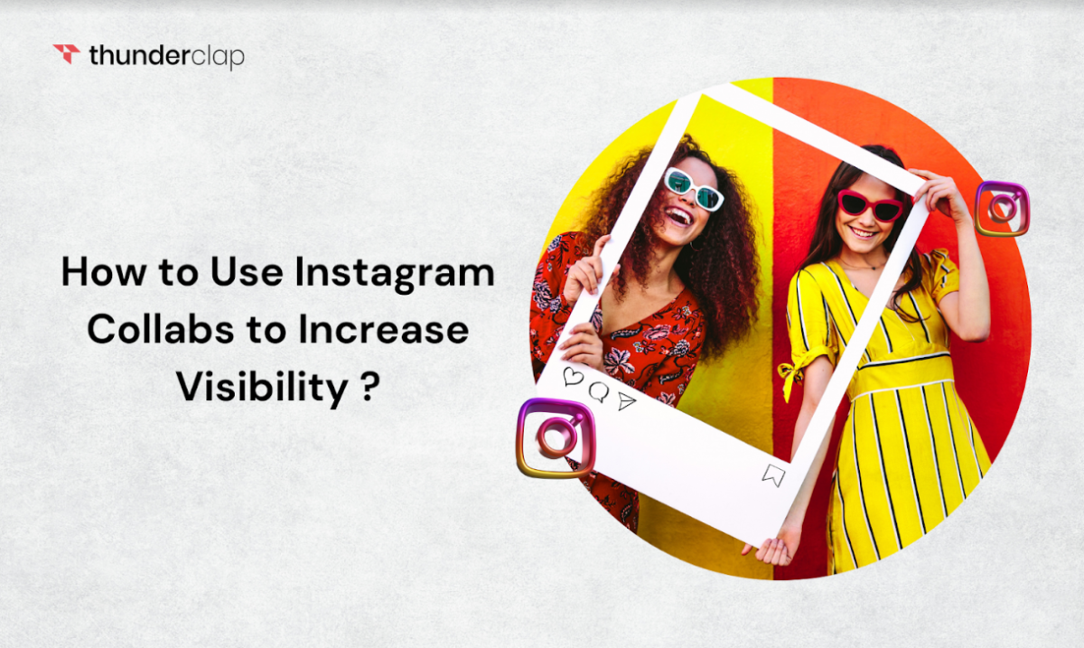 How to Use Instagram Collabs to Increase Visibility?